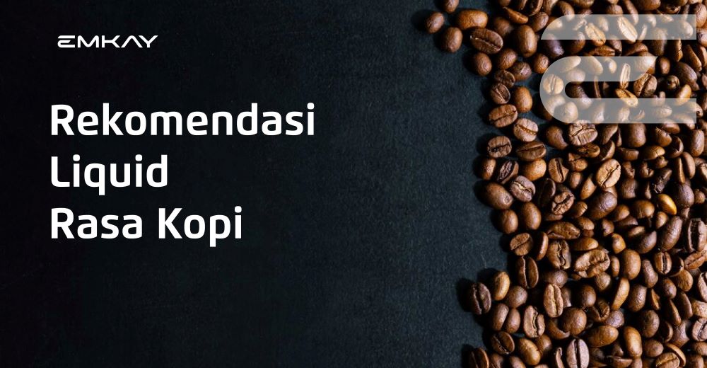 Menikmati Keunikan Rasa Kopi dalam Liquid Pod-Friendly Terbaru ...